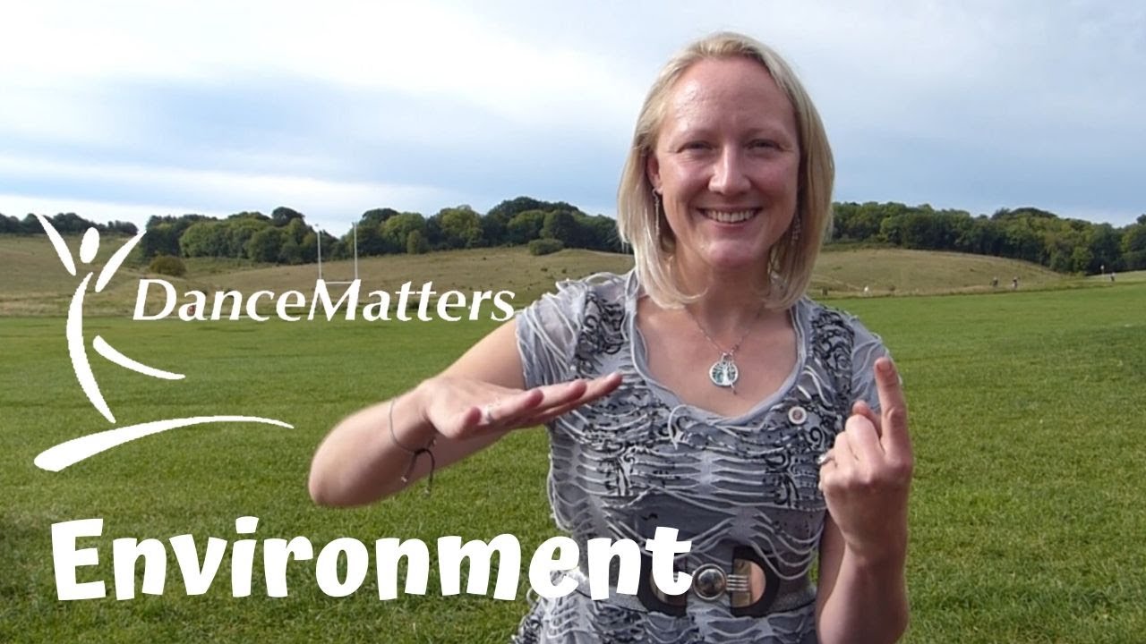 Environment - Makaton sign language - DanceMatters - YouTube