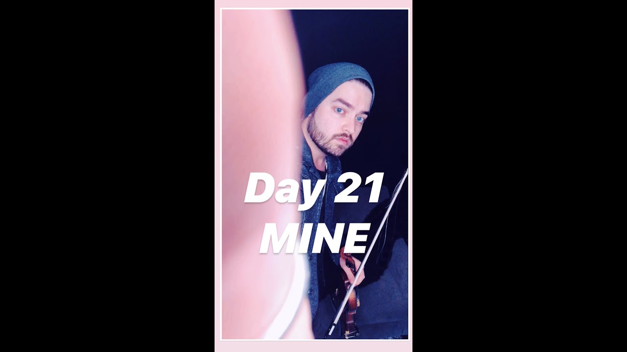 Day 21: Mine (violin remix) - Bazzi X Rhett Price - YouTube