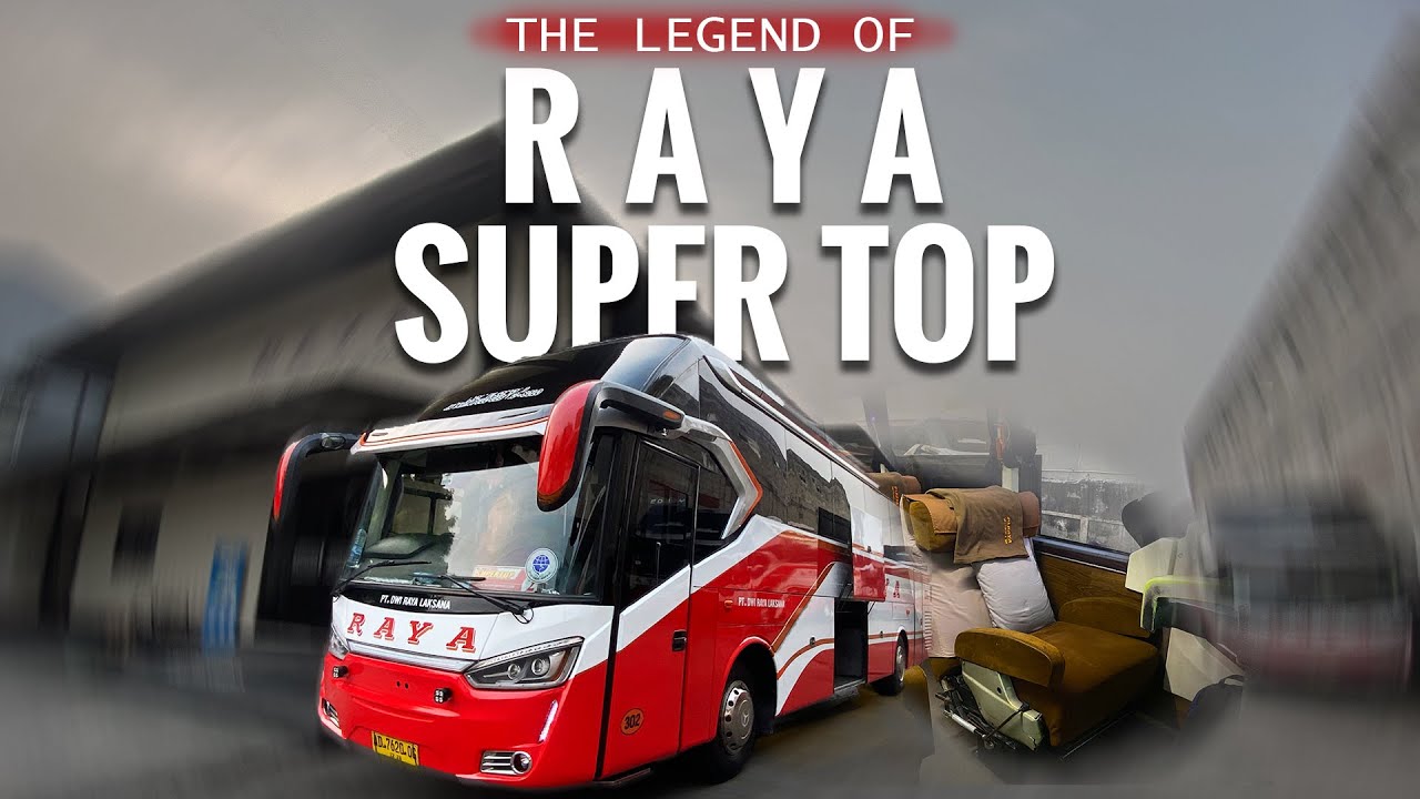 THE LEGEND OF RAYA SUPER TOP! Perjalanan Bus Raya 302 Jakarta Solo ...