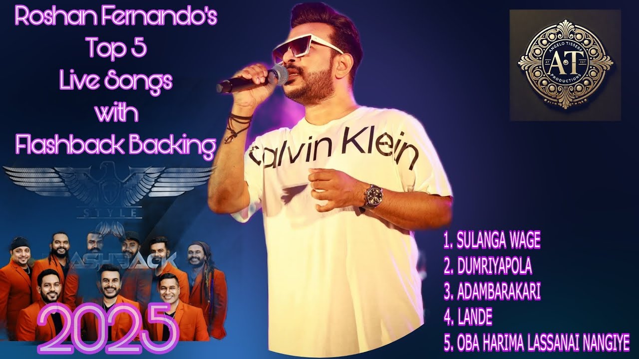 Roshan Fernando’s TOP 5 LIVE HITS 2025 ~ FLASHBACK BACKING ~ (Songs ...