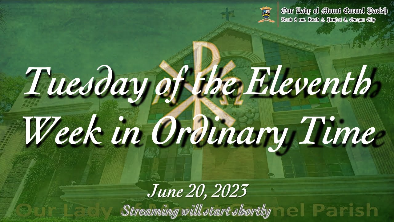 HOLY MASS | Tuesday of the Eleventh Week in Ordinary Time | June 20 ...