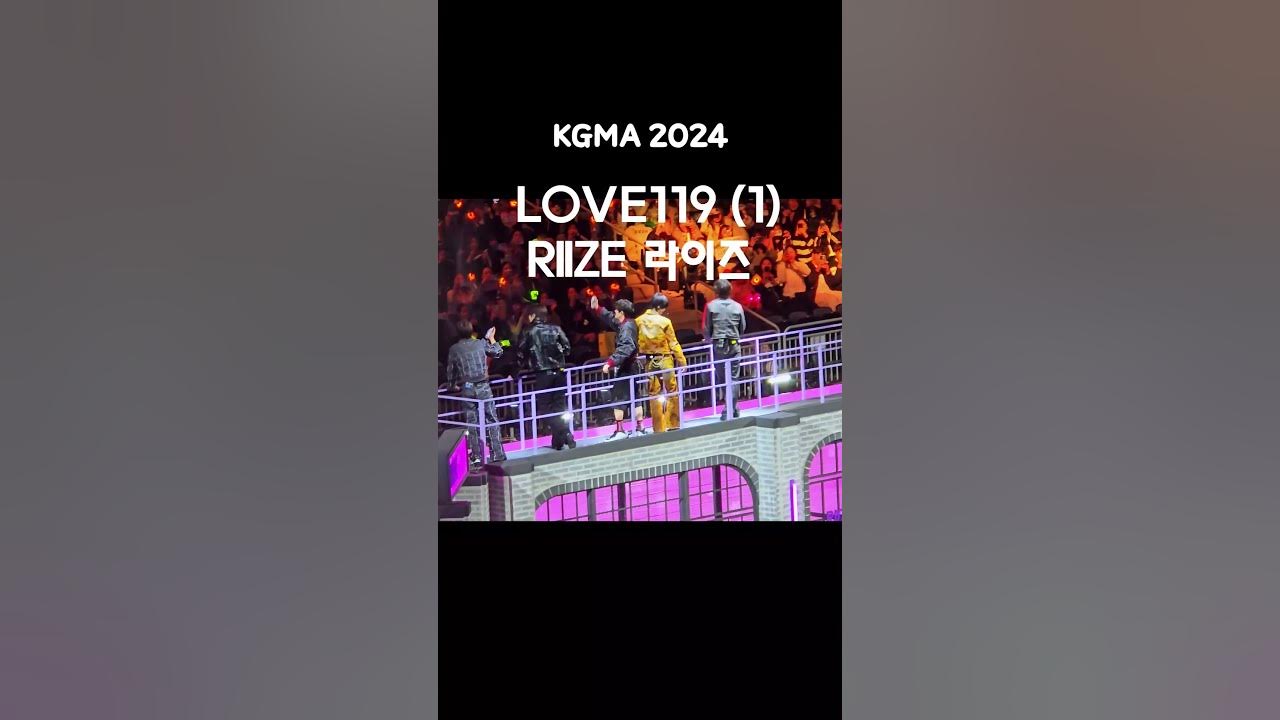 [ KGMA 2024 ] LOVE119 (1) - RIIZE 라이즈 Performance | 코리아 그랜드 뮤직 어워즈 FANCAM - YouTube