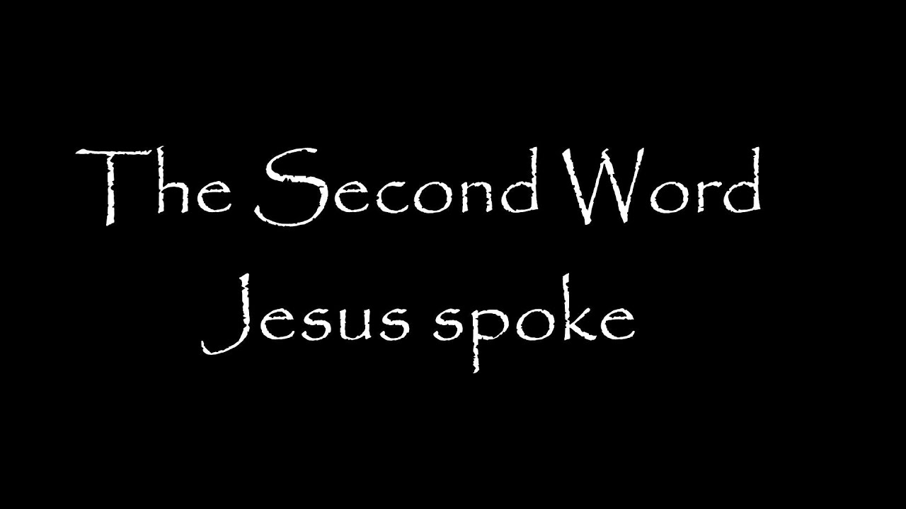 The Last Words of Jesus from the Cross [ Second Word Reflection ] - YouTube