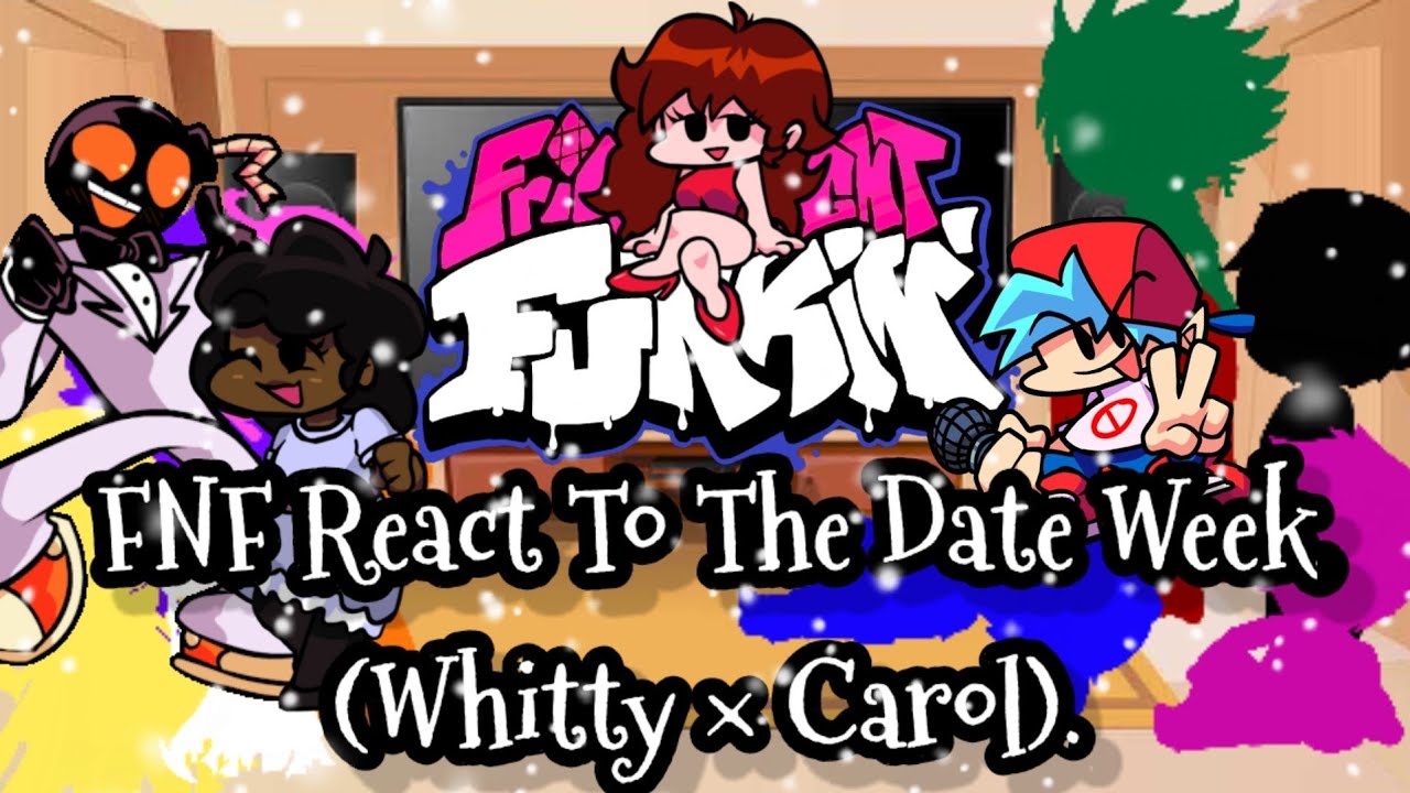 FNF React To The Date Week (Whitty x Carol)||FRIDAY NIGHT FUNKIN ...