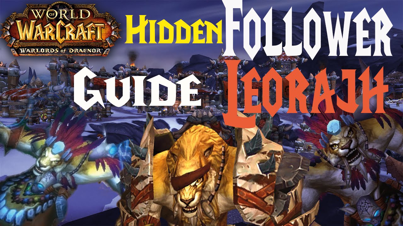 Warlords of Draenor LEORAJH: Hidden Garrison Followers Guide - YouTube