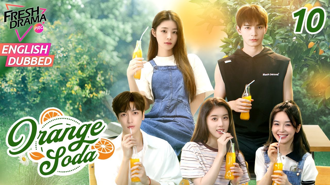 【ENG DUB】Orange Soda EP10-End | Eleanor Lee, He Changxi, Hollis ...