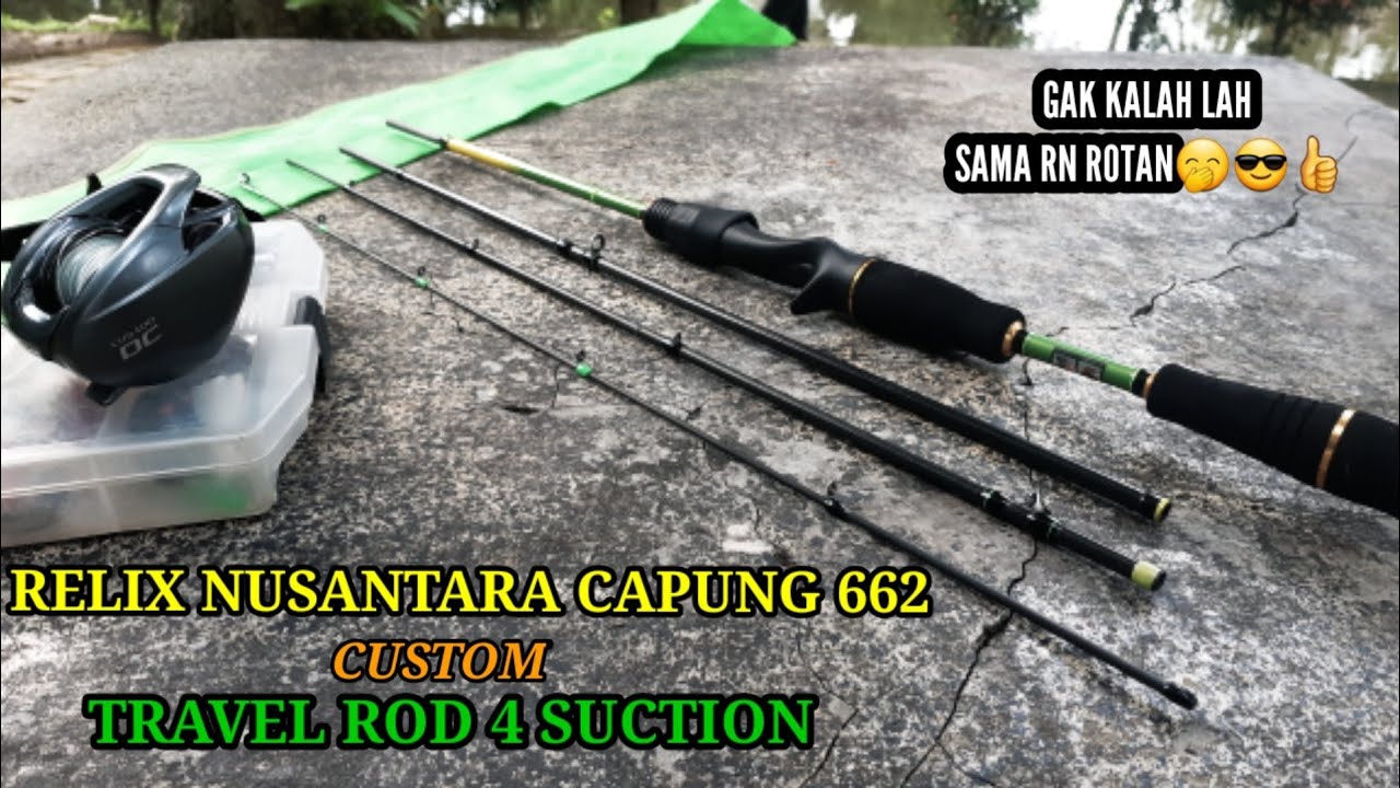 RELIX NUSANTARA CAPUNG 662 UL || CUSTOM TRAVEL ROD 4 SUCTION - YouTube