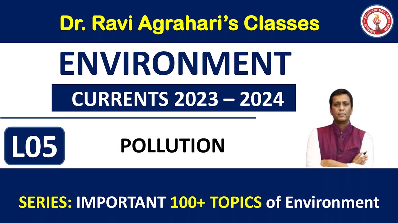 L05: ENVIRONMENT MARATHON 2023 - 2024 [PART-4] | POLLUTION | Dr. RAVI ...