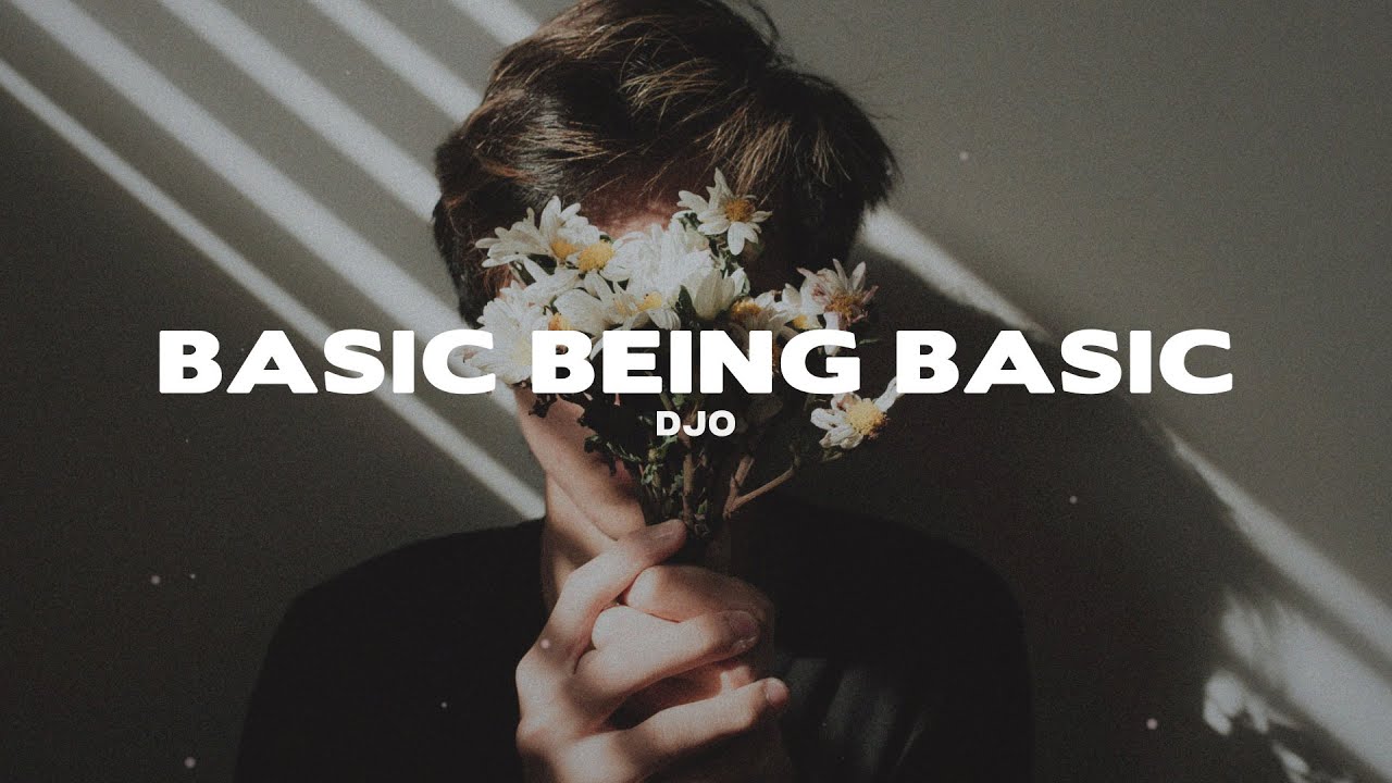 Djo - Basic Being Basic (Lyrics) - YouTube