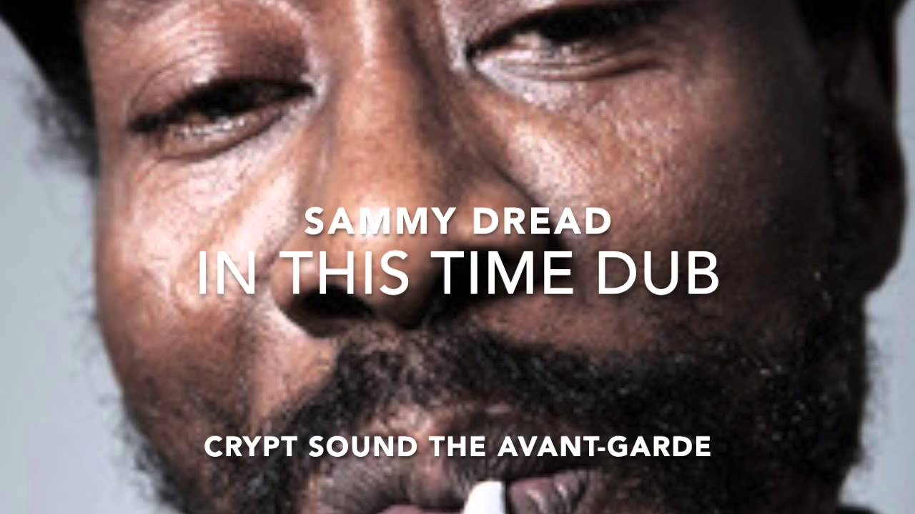 SAMMY DREAD IN THIS TIME DUB - YouTube