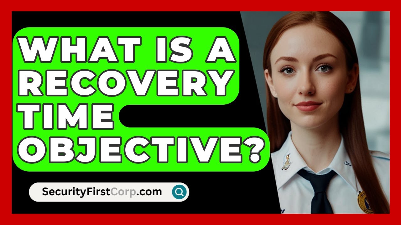 What Is A Recovery Time Objective? - SecurityFirstCorp.com - YouTube