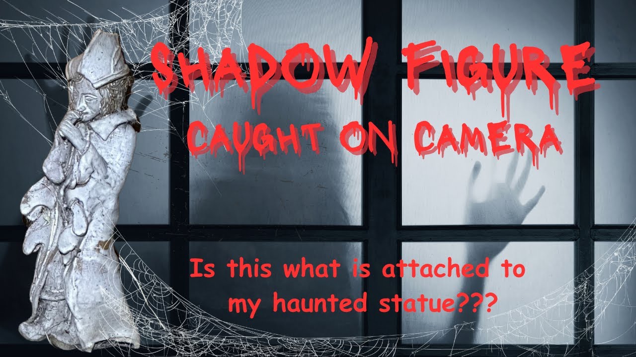 I caught a shadow figure when filming my haunted statue - YouTube