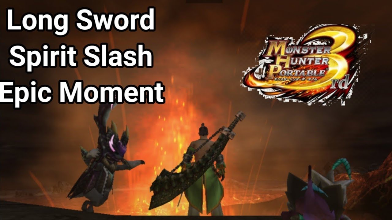 Long Sword Spirit Slash[EPIC MOMENT] PART 1 MHP3RD - YouTube