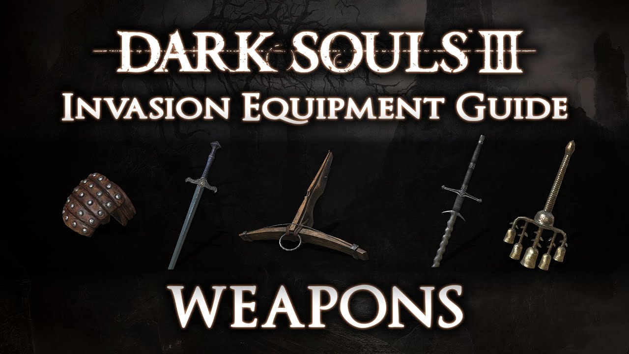 Dark Souls 3 Invasion Equipment Guide : Weapons - YouTube