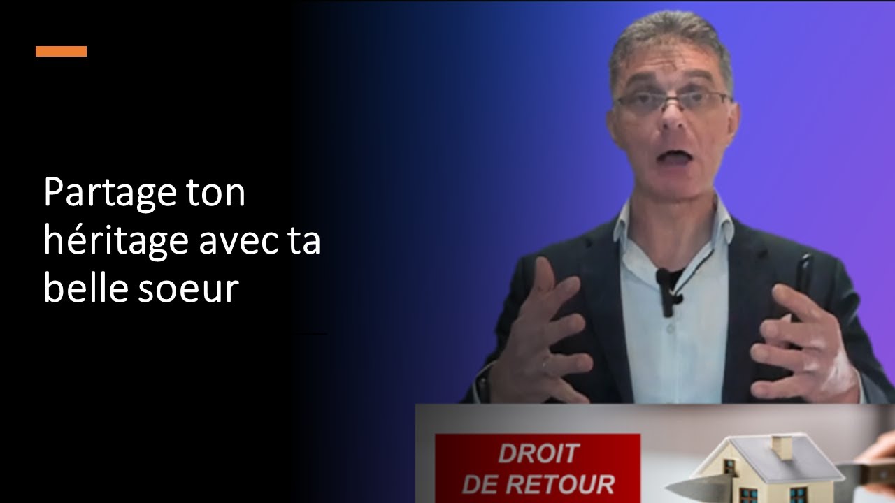 Droit de Retour en Succession : Cas Spécifique des Couples sans Enfant ...