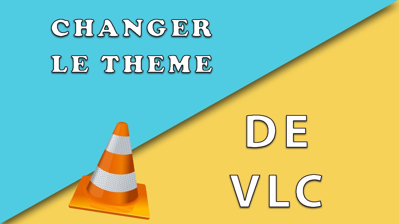 Changer le theme de VLC Player - YouTube