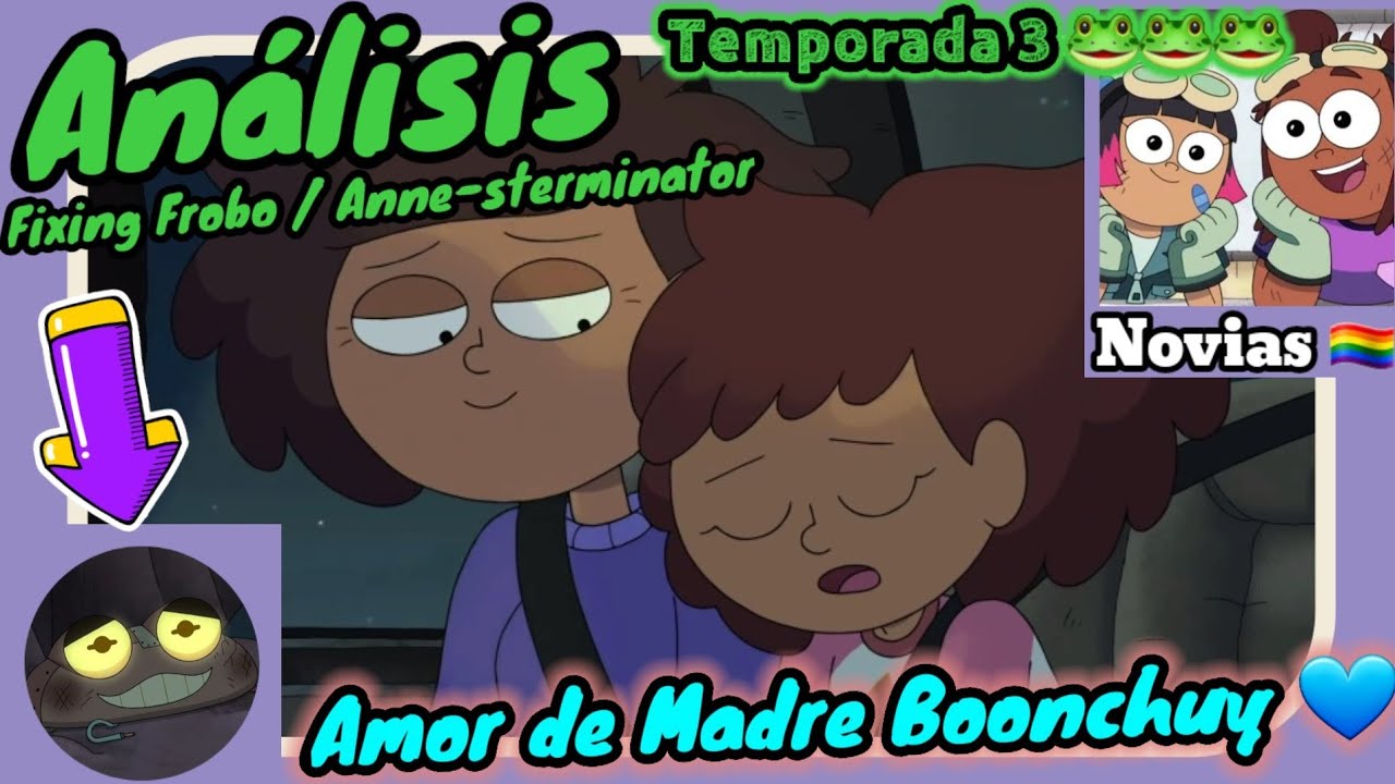 ¡ANNE CONFESARÁ LA VERDAD! Análisis "Fixing Frobo y Anne-sterminator ...