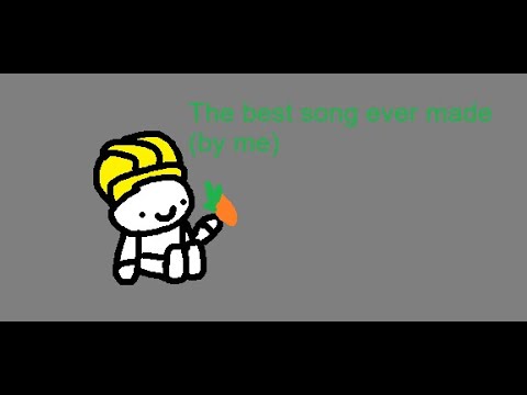 The best song ever made (by me) - YouTube