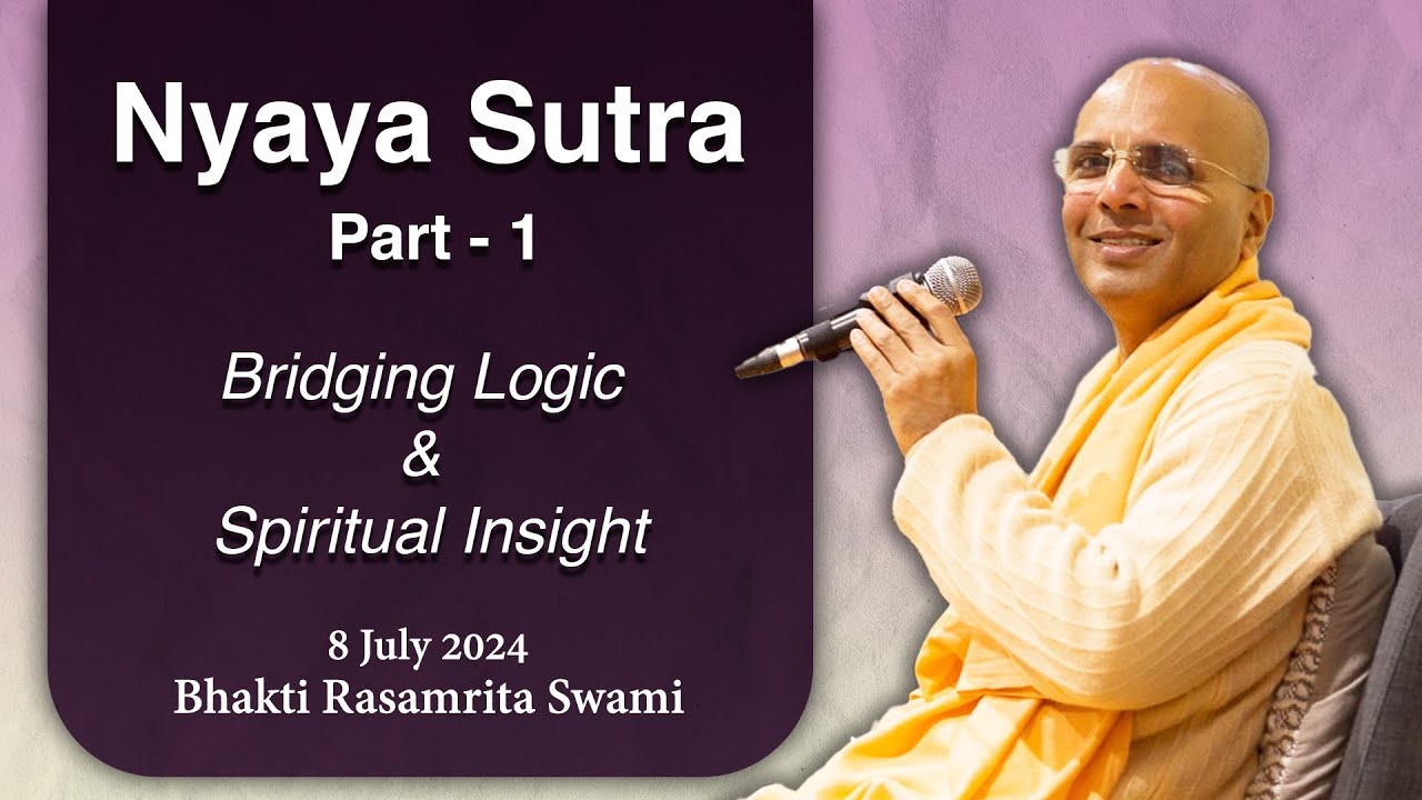 Nyaya Sutra Part-1 | Bridging Logic and Spiritual Insight | Bhakti Rasamrita Swami - YouTube