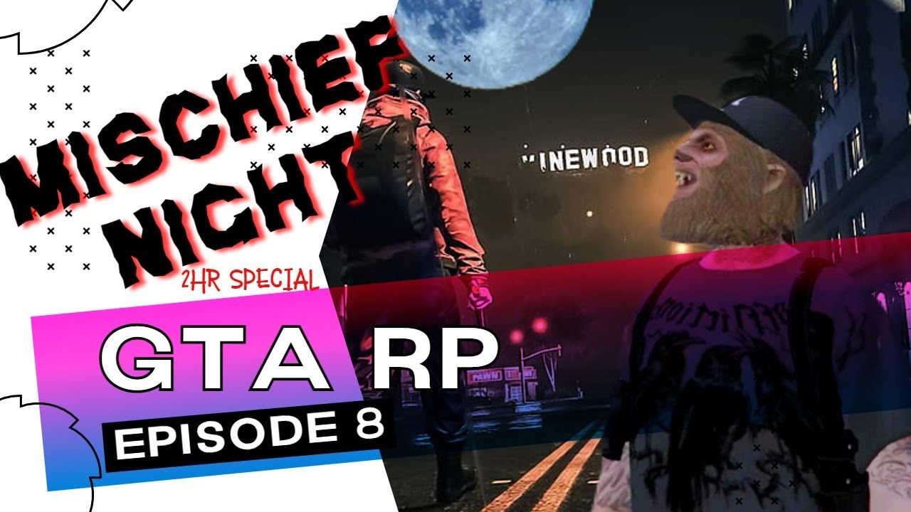 MISCHIEF NIGHT | GTA RP | EPISODE 8 | 2HR SPECIAL!!! - YouTube