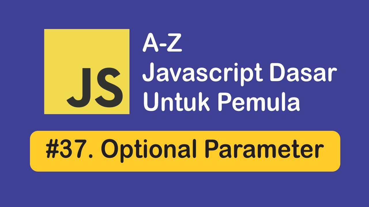37 Function Optional Parameter Modul Lengkap Pemrograman JavaScript 37-function-optional-parameter-modul-lengkap-pemrograman-javascript