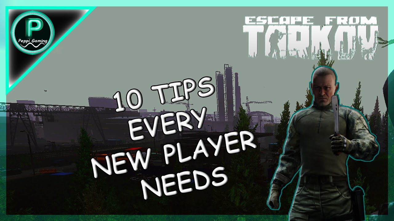 10 TIPS EVERY TARKOV PLAYER NEEDS (ESCAPE FROM TARKOV) || BEGGINNERS ...