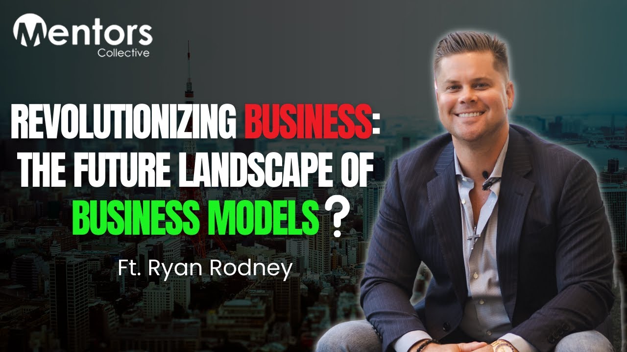 The Secret Way to Revolutionize Your Business Model ft. Ryan Rodney ...