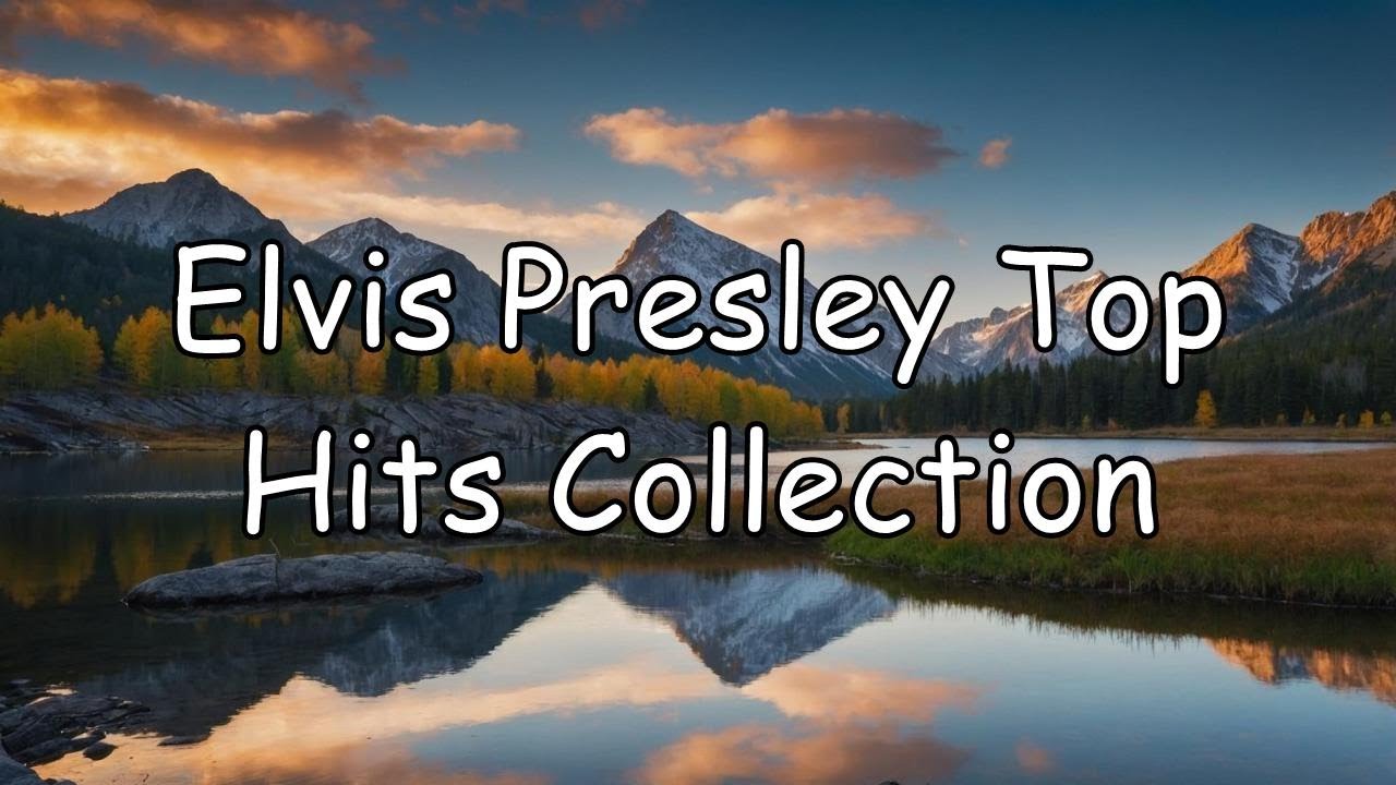 Elvis Presley Top Hits Collection - Best Classic Elvis Tracks ...