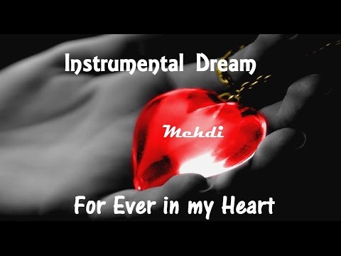 Instrumental Dream Mehdi + For Ever in my Heart - YouTube