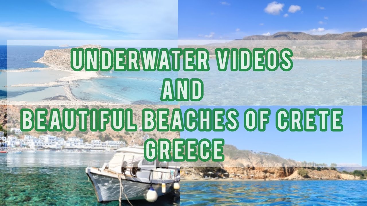 Crete Greece Beaches and Underwater Compilation! - YouTube