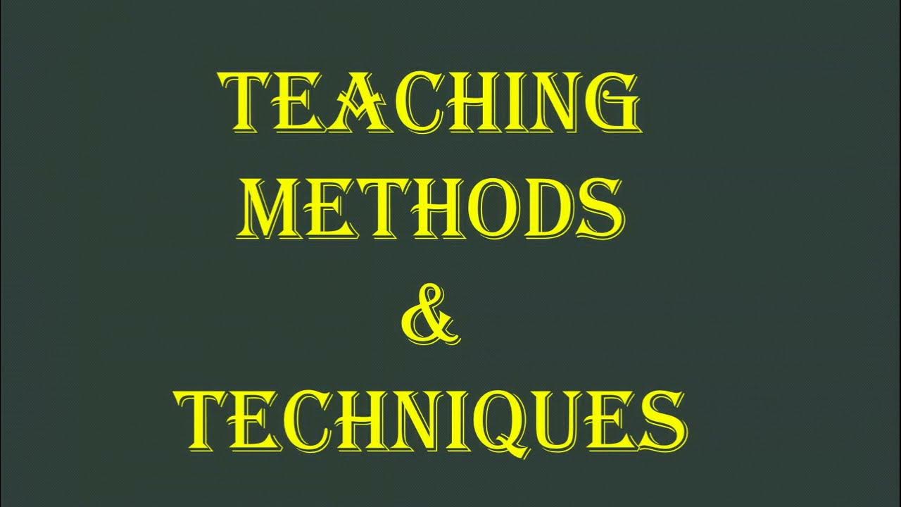 Teaching Methods & Techniques | Different Types of Teaching Strategies ...