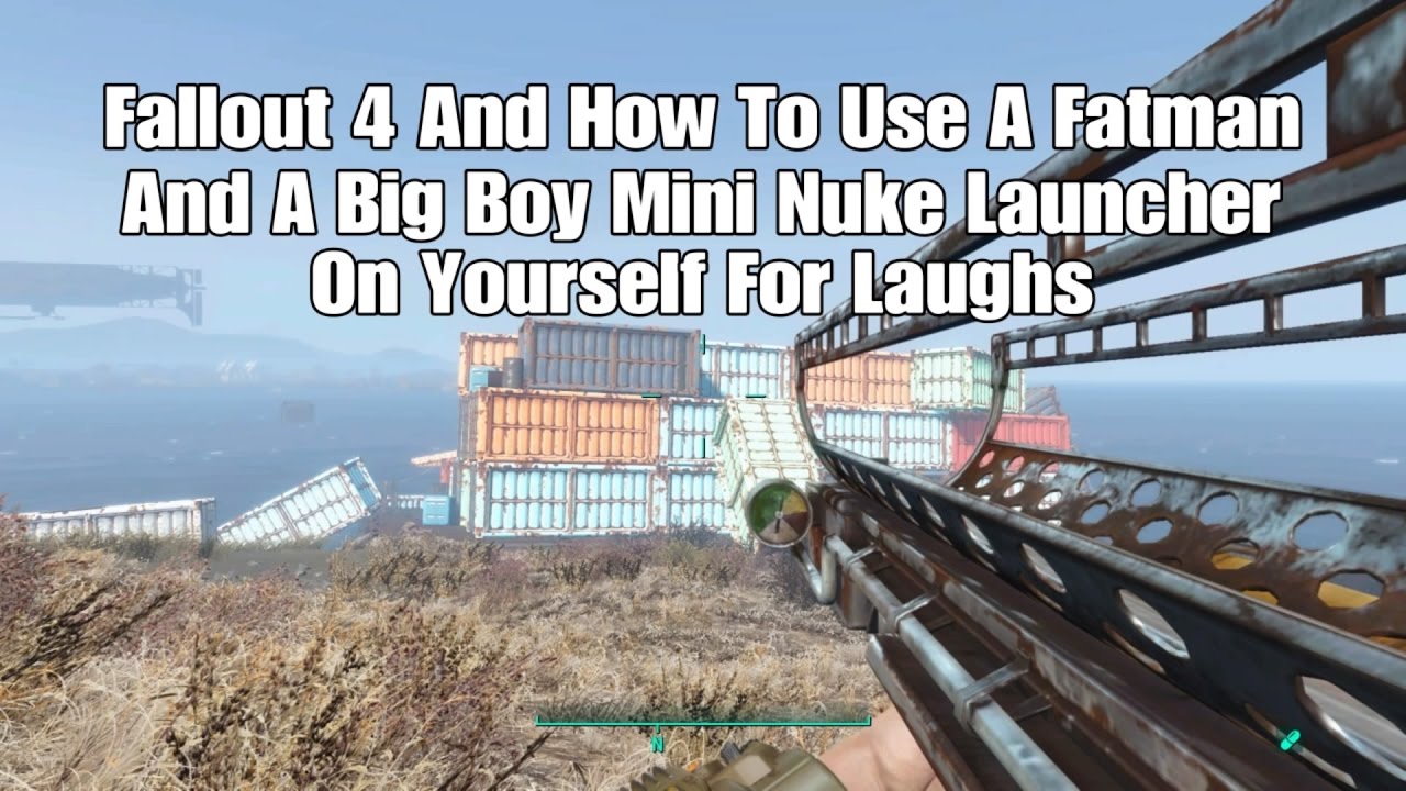 Fallout 4 And How To Use A Fatman And A Big Boy Mini Nuke Launcher On ...