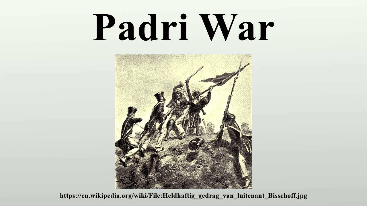 Padri War - Alchetron, The Free Social Encyclopedia