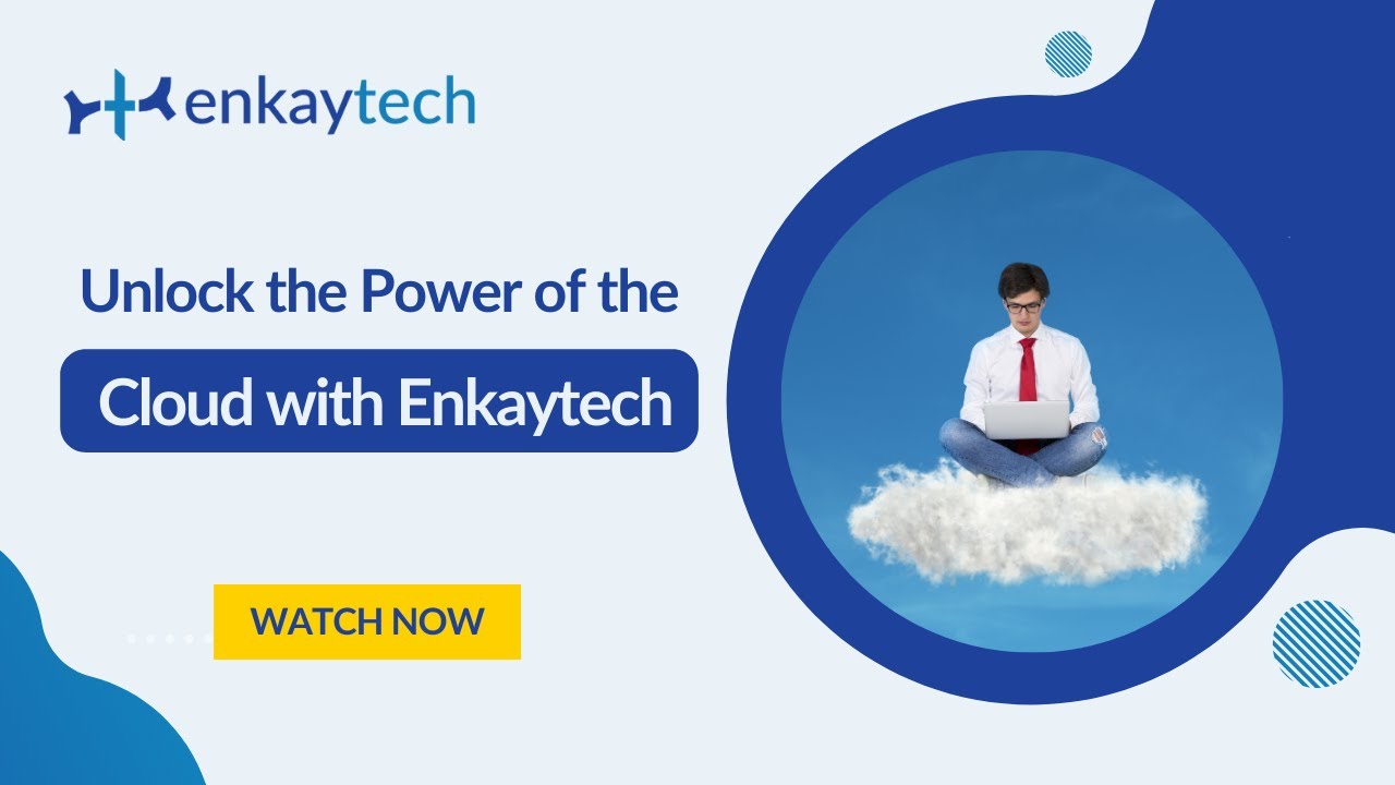 Discover the Future of Business with Enkaytech's Cloud Platform Services - YouTube