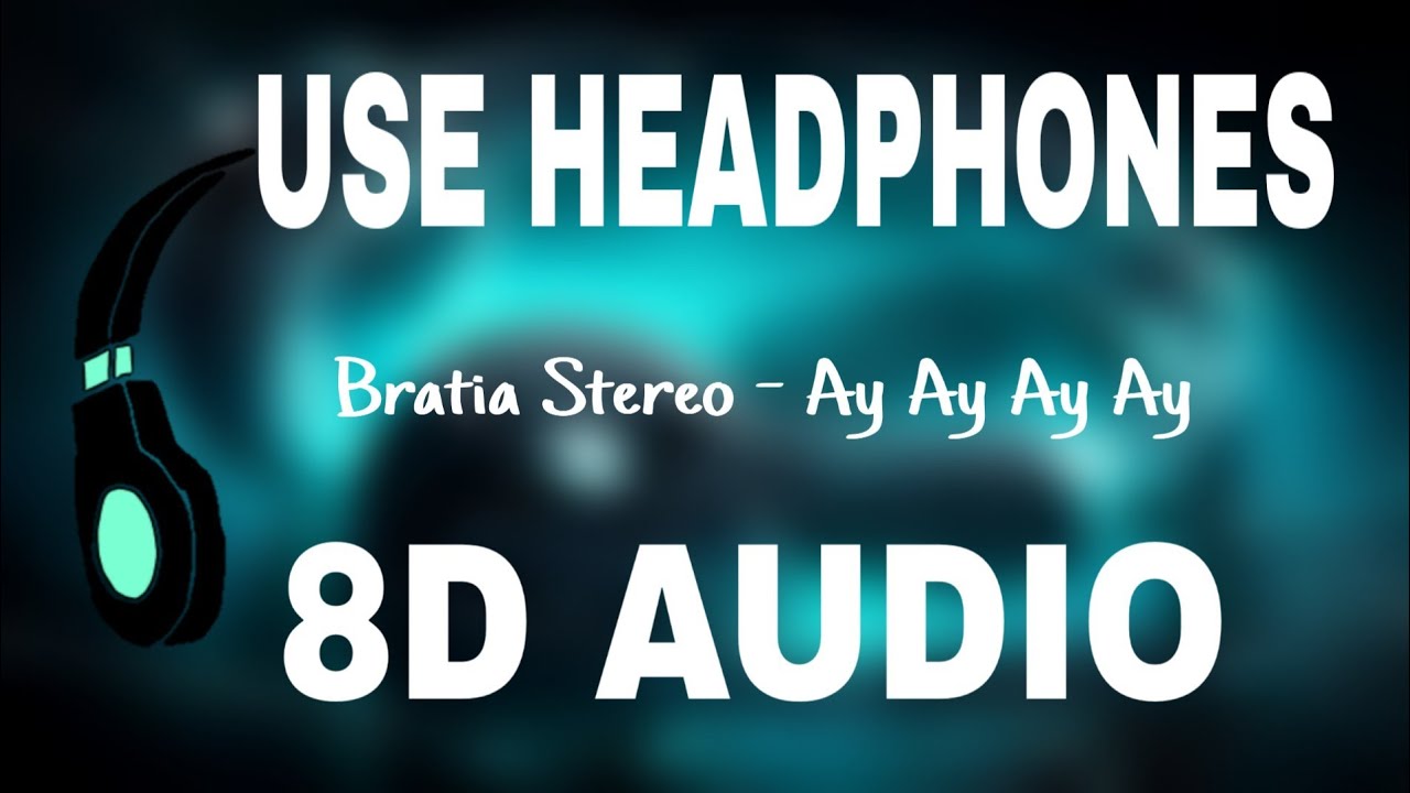 [8D] Bratia Stereo - Ay Ay Ay (ft Tony Tonite) Audio - YouTube
