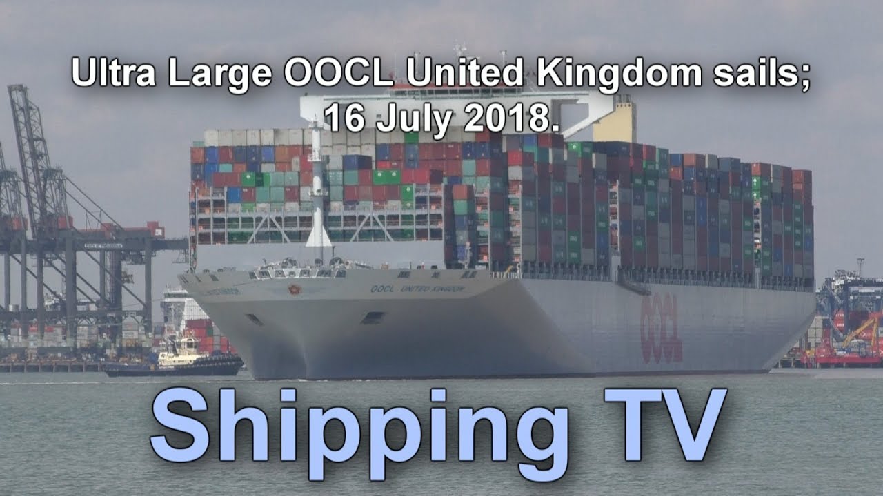 Ultra Large OOCL United Kingdom sails, 16 July 2018 - YouTube