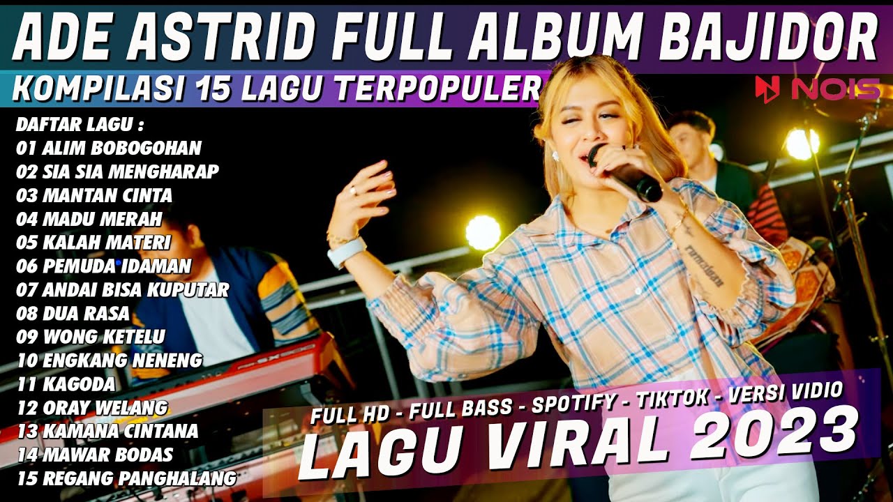 ADE ASTRID FULL ALBUM BAJIDOR LAGU VIRAL 2023, ALIM BOBOGOHAN SEMBADA ...
