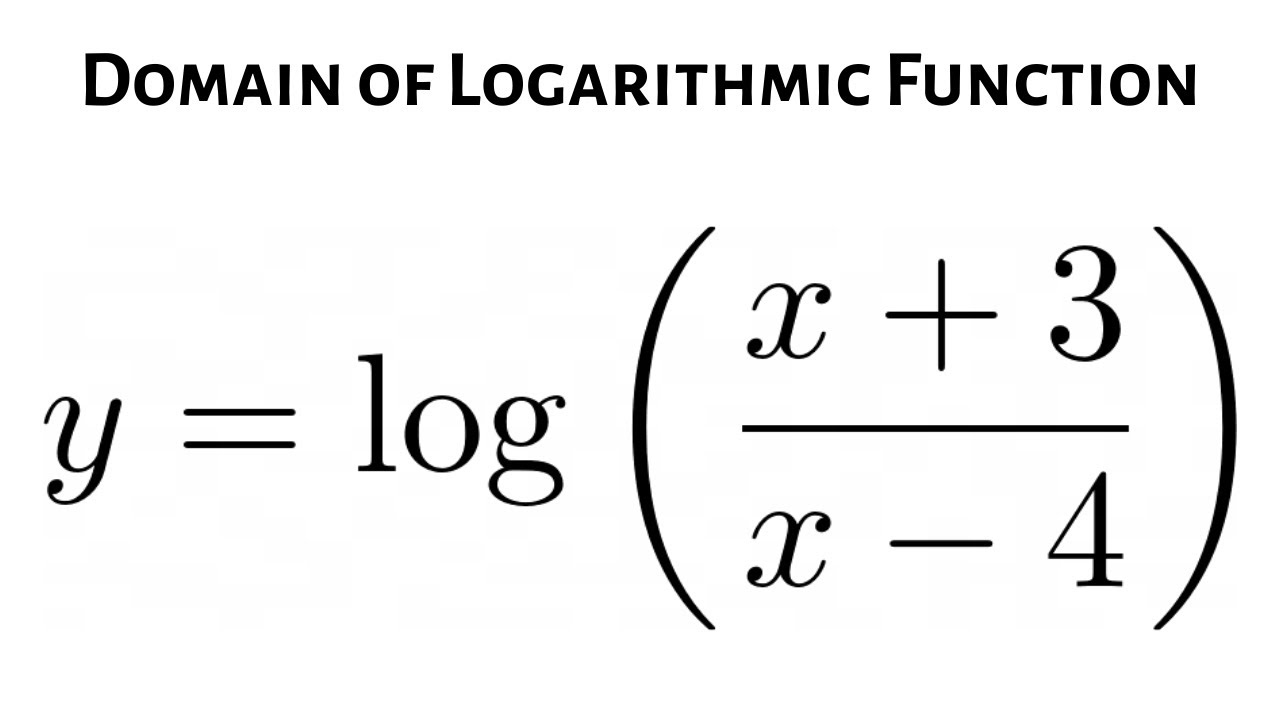 Domain Of The Logarithmic Function Y Log x 3 x 4 YouTube