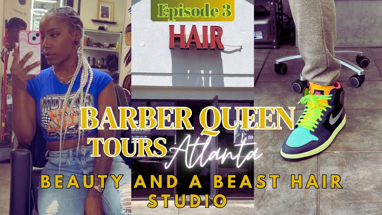 Barber Queen Tours| Atlanta Barbershops| Beauty and A Beast Hair studio ...