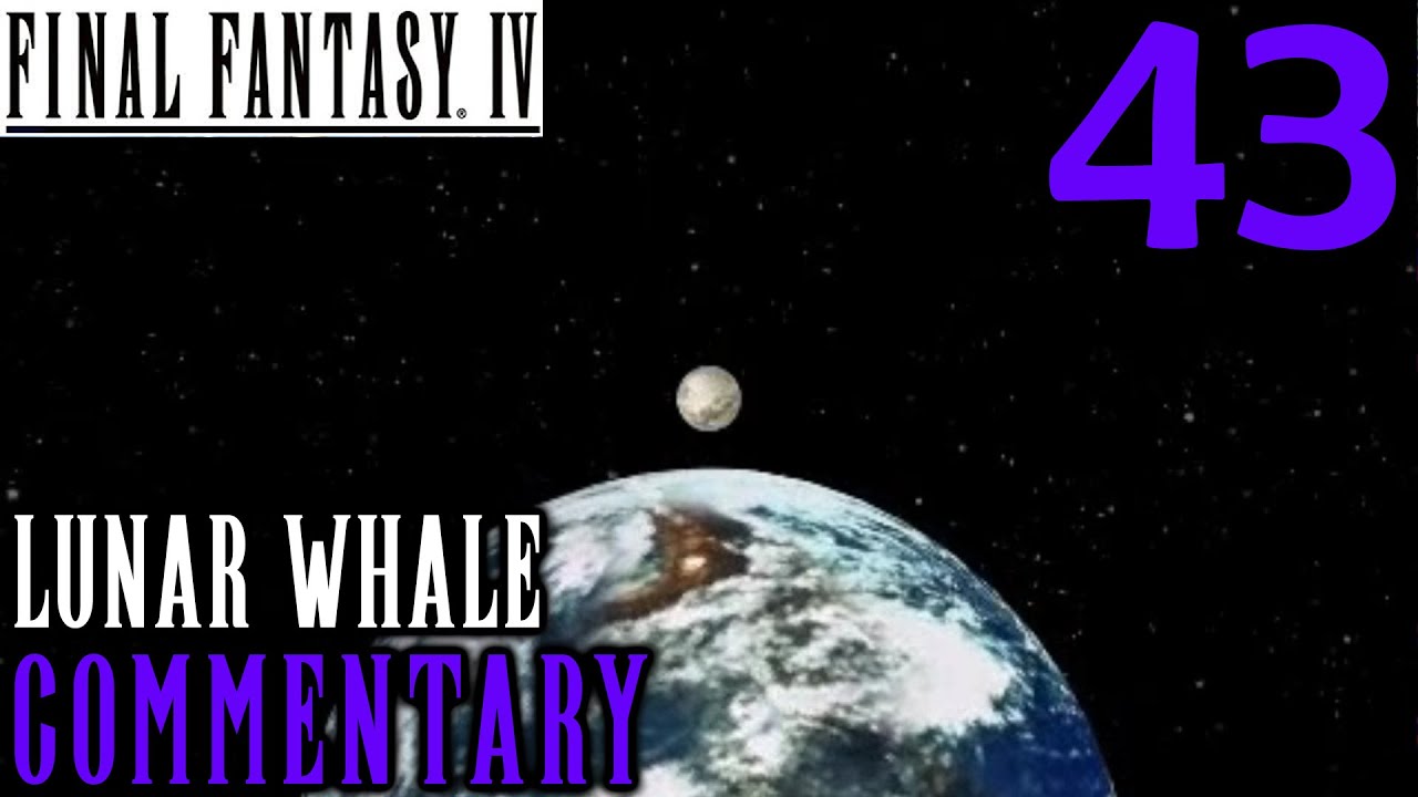 To The Moon! Final Fantasy IV Walkthrough Part 43 - Lunar Whale Ship ...