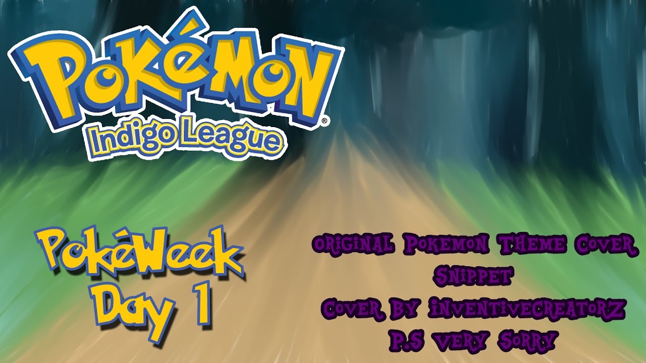 PokéWeek Day 1 | Original Pokemon Theme Cover Snippet - YouTube