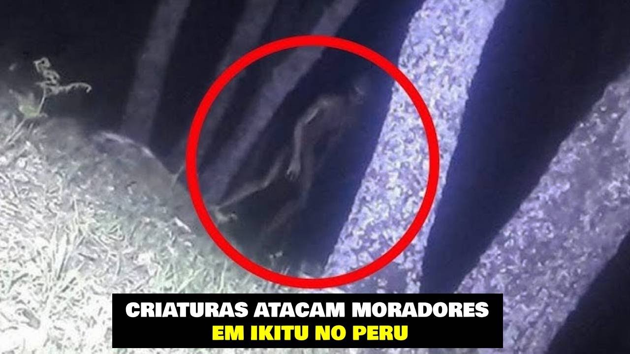 CRIATURAS ATACAM MORADORES EM IKITU PERU - YouTube