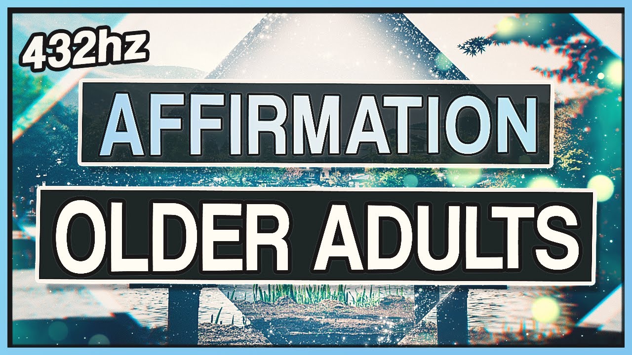 AFFIRMATION FOR OLDER ADULTS || 10 Minute Affirmation - YouTube