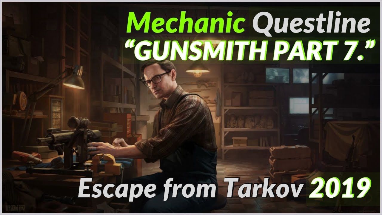 Gunsmith Part 7 - Escape from Tarkov 2019 (0.11.7) - YouTube