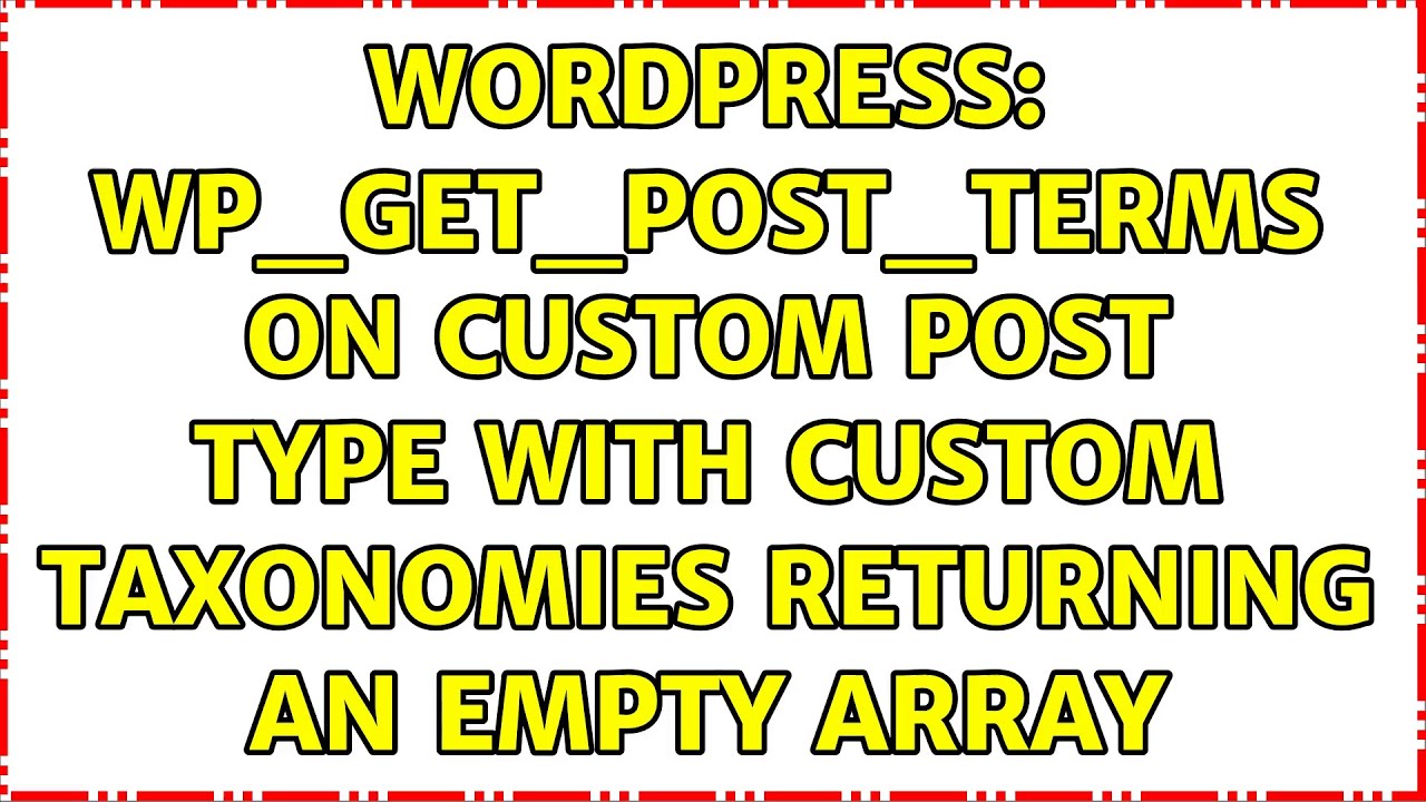 Wordpress Wp get post terms On Custom Post Type With Custom Taxonomies Wordpress Wp get post terms On Custom Post Type With Custom Taxonomies