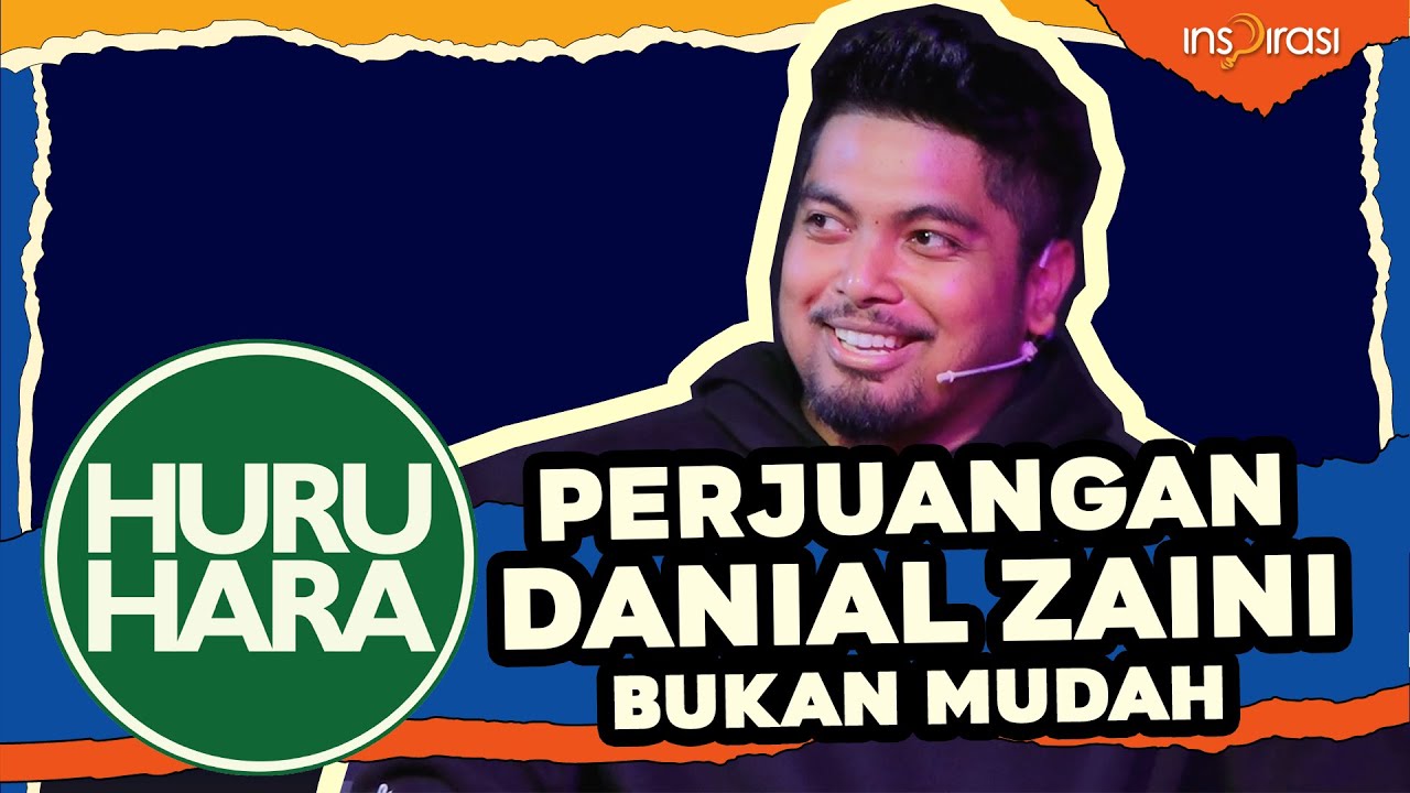 #HuruHara - Perjuangan Danial Zaini bukan mudah - YouTube