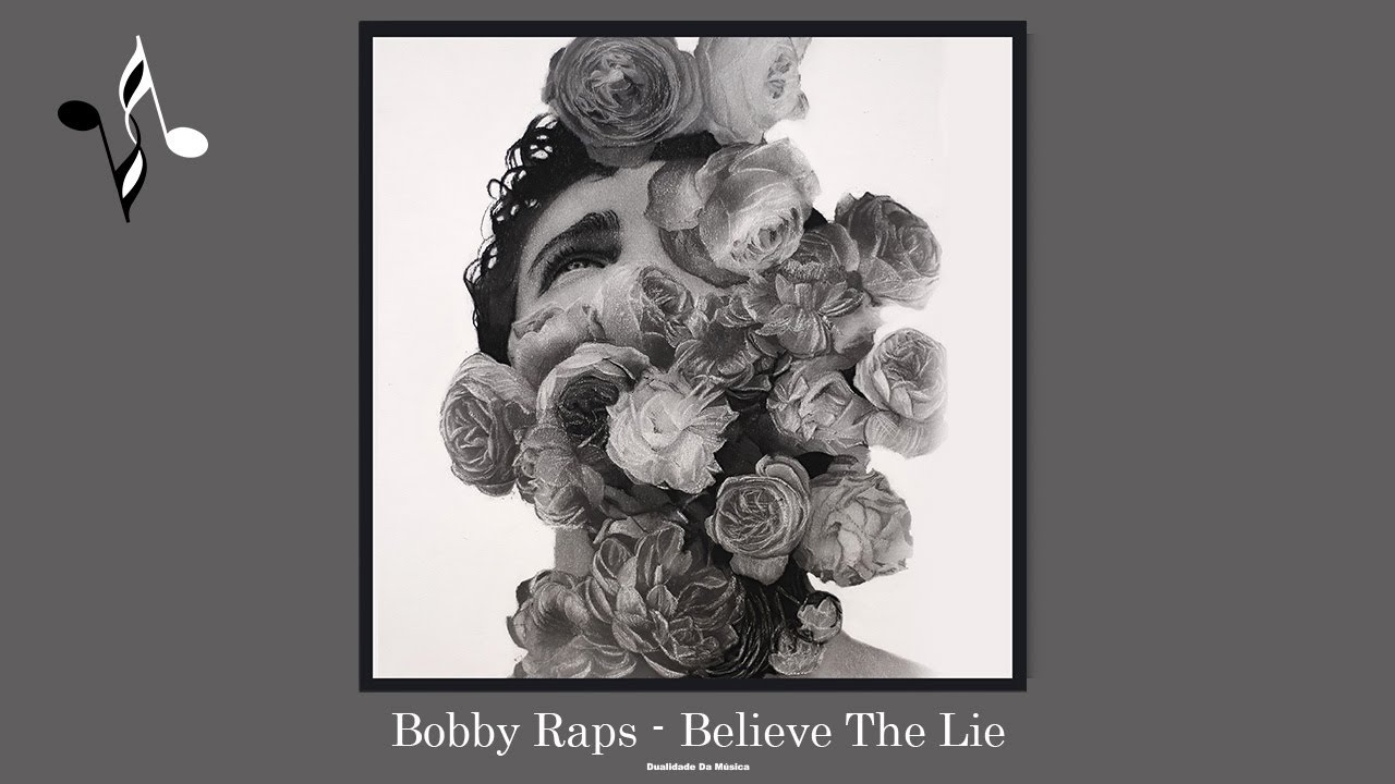Bobby Raps - Believe The Lie - YouTube