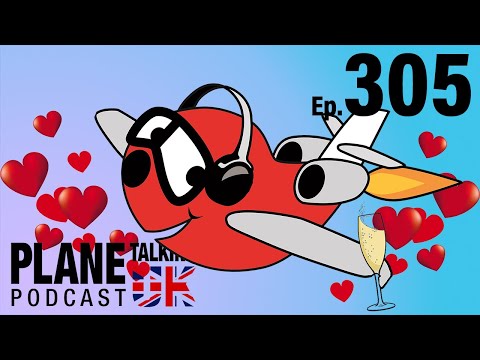 Episode 305 - The King of Spin | Plane Talking UK Podcast