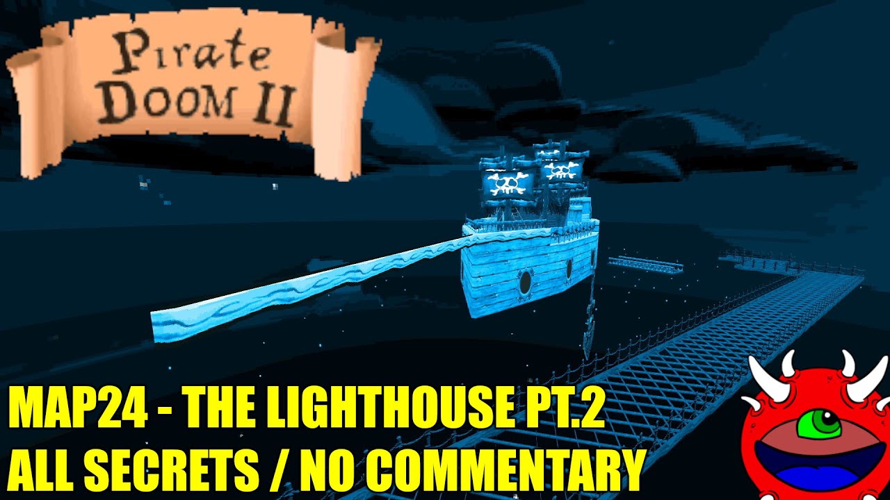 Pirate Doom 2 - MAP24 The Lighthouse Pt 2 - All Secrets No Commentary ...