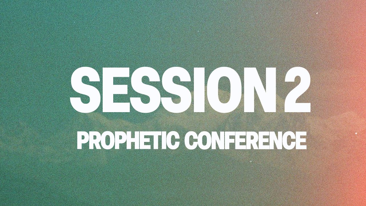 2023 Prophetic Conference | Session 2 | New Life Church - YouTube